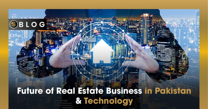 Future of Real Estate Business in Pakistan and Technology - Sapphire ...