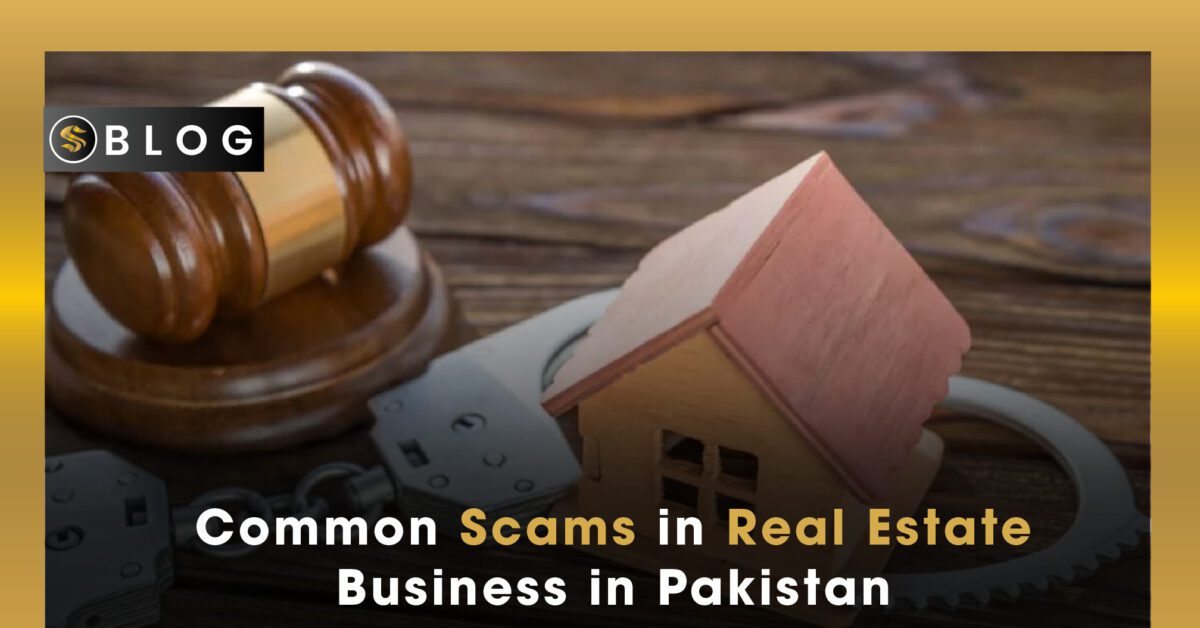 Common Scams in Real Estate Business in Pakistan - Sapphire Builders