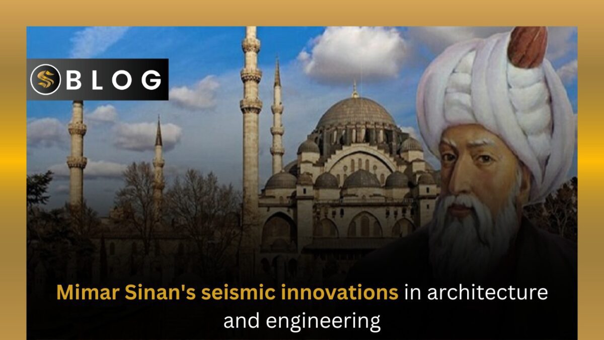 Mimar Sinan's Innovations in Earthquake-Resistant Structures