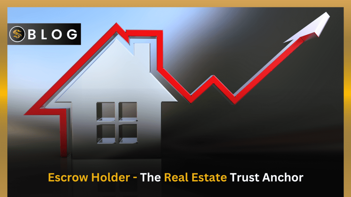 The Magic Behind Escrow Holders: Your Real Estate Transaction’s Safety ...